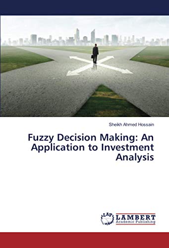 Fuzzy Decision Making: An Application to Investment Analysis by Sheikh ...