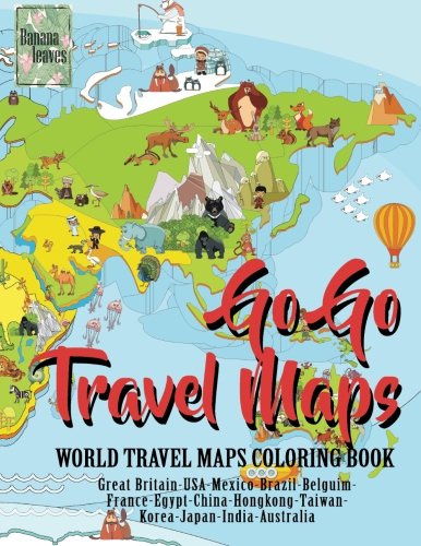 Go Go TRAVEL MAPS, World travel map coloring book: Anti stress art ...