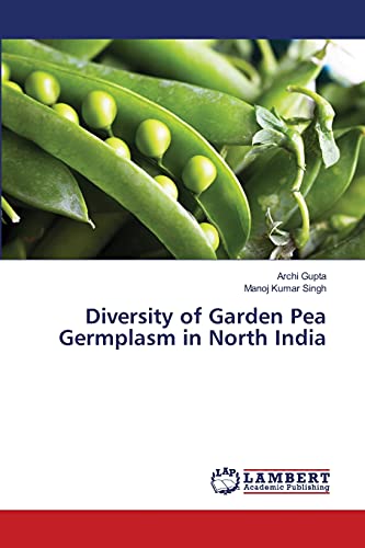 Diversity of Garden Pea Germplasm in North India by Archi Gupta | Goodreads