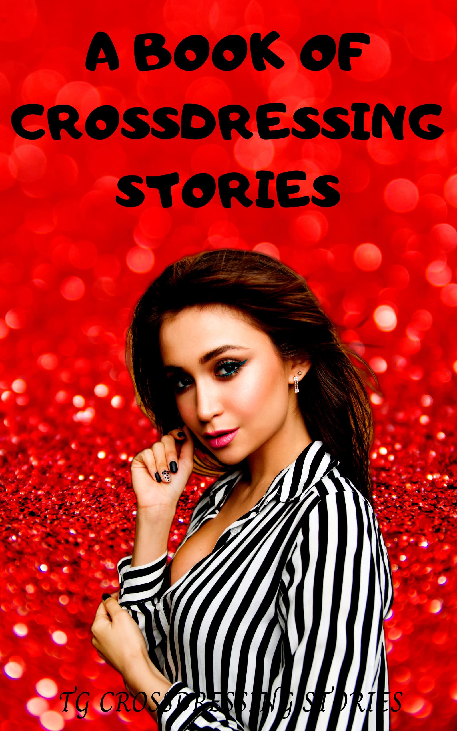 A BOOK OF CROSSDRESSING STORIES: Volume 1 by TG CROSSDRESSING STORIES ...