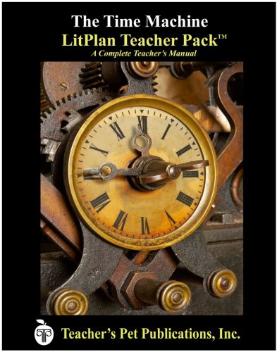 The Time Machine LitPlan - A Novel Unit Teacher Guide With Daily Lesson ...