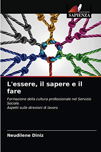 L'essere, il sapere e il fare: Formazione della cultura professionale ...