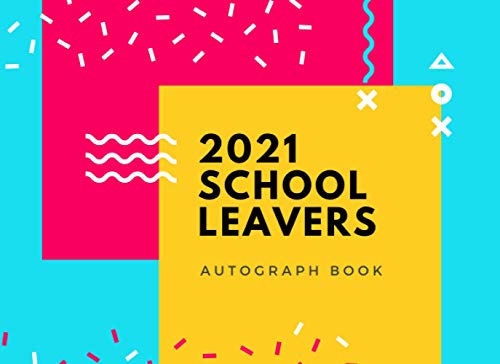 School Leavers Autograph Book 2021: Memory Book - Last Day by Leavers ...
