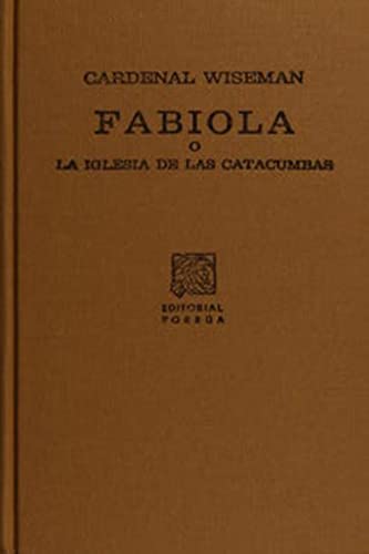 FABIOLA O LA IGLESIA DE LAS CATACUMBAS by NICOLAS PATRICIO ESTE WISEMAN ...