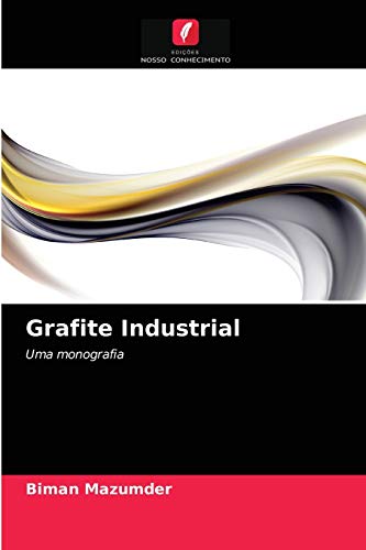 Grafite Industrial: Uma monografia by Biman Mazumder | Goodreads