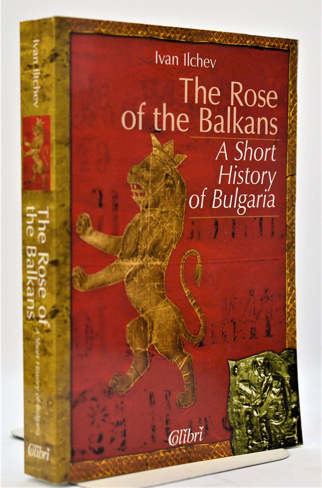 The Rose of the Balkans (A Short History of Bulgaria) by Ivan Ilchev ...