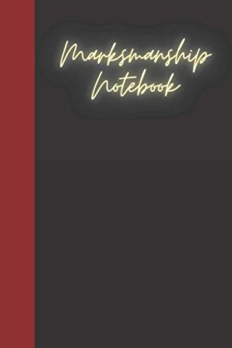 Marksmanship Notebook: A notebook for you to celebrate your interests and put your thoughts to ...
