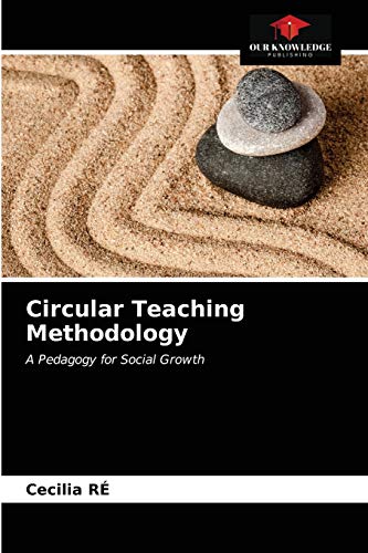Circular Teaching Methodology: A Pedagogy for Social Growth by Cecilia ...