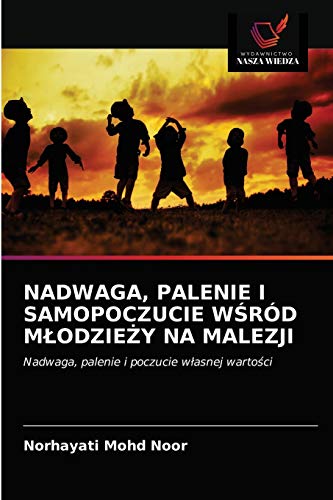 Nadwaga Palenie I Samopoczucie WŚród MlodzieŻy Na Malezji By Norhayati