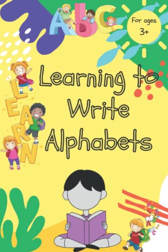 Learning To Write Alphabets: The complete children's guide to ...