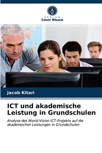 ICT und akademische Leistung in Grundschulen by Jacob Kitari | Goodreads