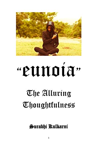 EUNOIA - The alluring thoughtfulness by MS Surabhi Shirish Kulkarni ...