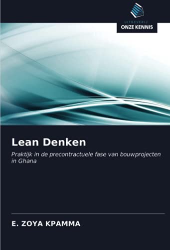 Lean Denken: Praktijk in de precontractuele fase van bouwprojecten in ...