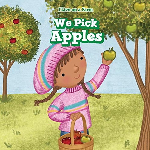 We Pick Apples (I Live on a Farm) by Gabriel Merrick | Goodreads