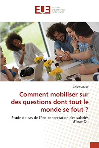 Comment mobiliser sur des questions dont tout le monde se fout ?: Etude ...