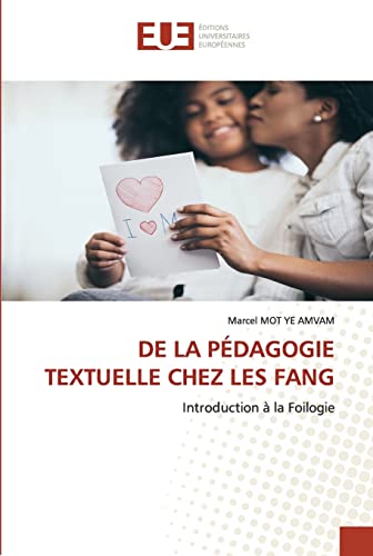 DE LA PÉDAGOGIE TEXTUELLE CHEZ LES FANG: Introduction à la Foilogie by ...
