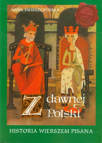 Z dawnej Polski Historia wierszem pisana by Anna Świrszczyńska | Goodreads