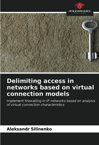 Delimiting access in networks based on virtual connection models: Implement firewalling in IP ...