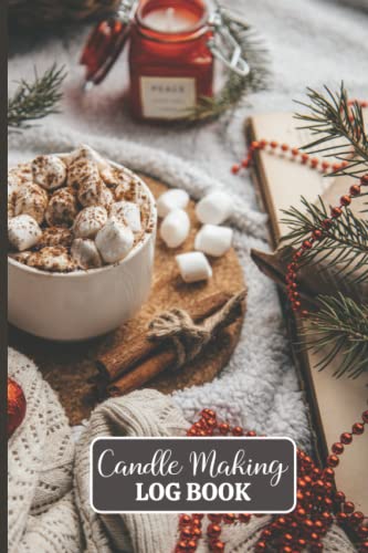 Candle Making Log Book: Candle Making Journal for tracking and creating ...