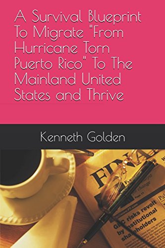 A Survival Blueprint To Migrate "From Hurricane Torn Puerto Rico" To ...