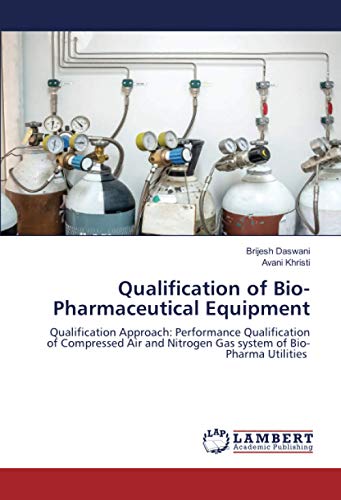 Qualification of Bio-Pharmaceutical Equipment: Qualification Approach: Performance Qualification ...