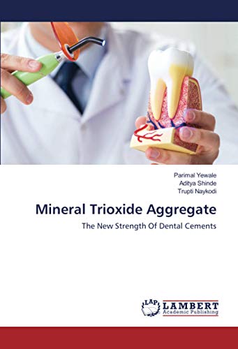 Mineral Trioxide Aggregate: The New Strength Of Dental Cements by ...