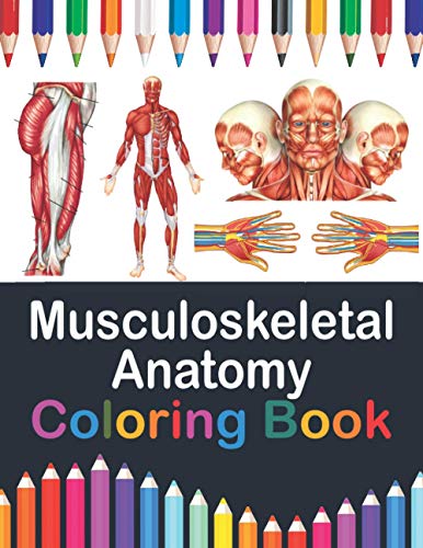 Musculoskeletal Anatomy Coloring Book: Incredibly Detailed Self-Test ...