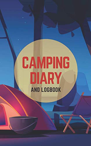 Camping Diary and Logbook: Journal for Outdoor Activities involving ...