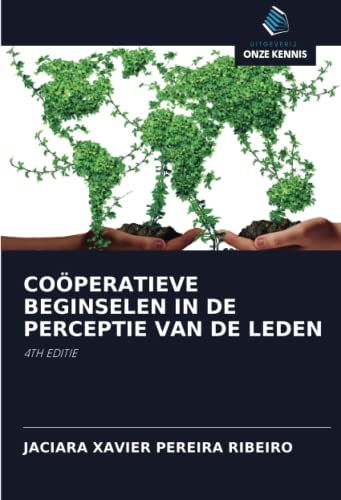 COÖPERATIEVE BEGINSELEN IN DE PERCEPTIE VAN DE LEDEN: 4TH EDITIE by ...