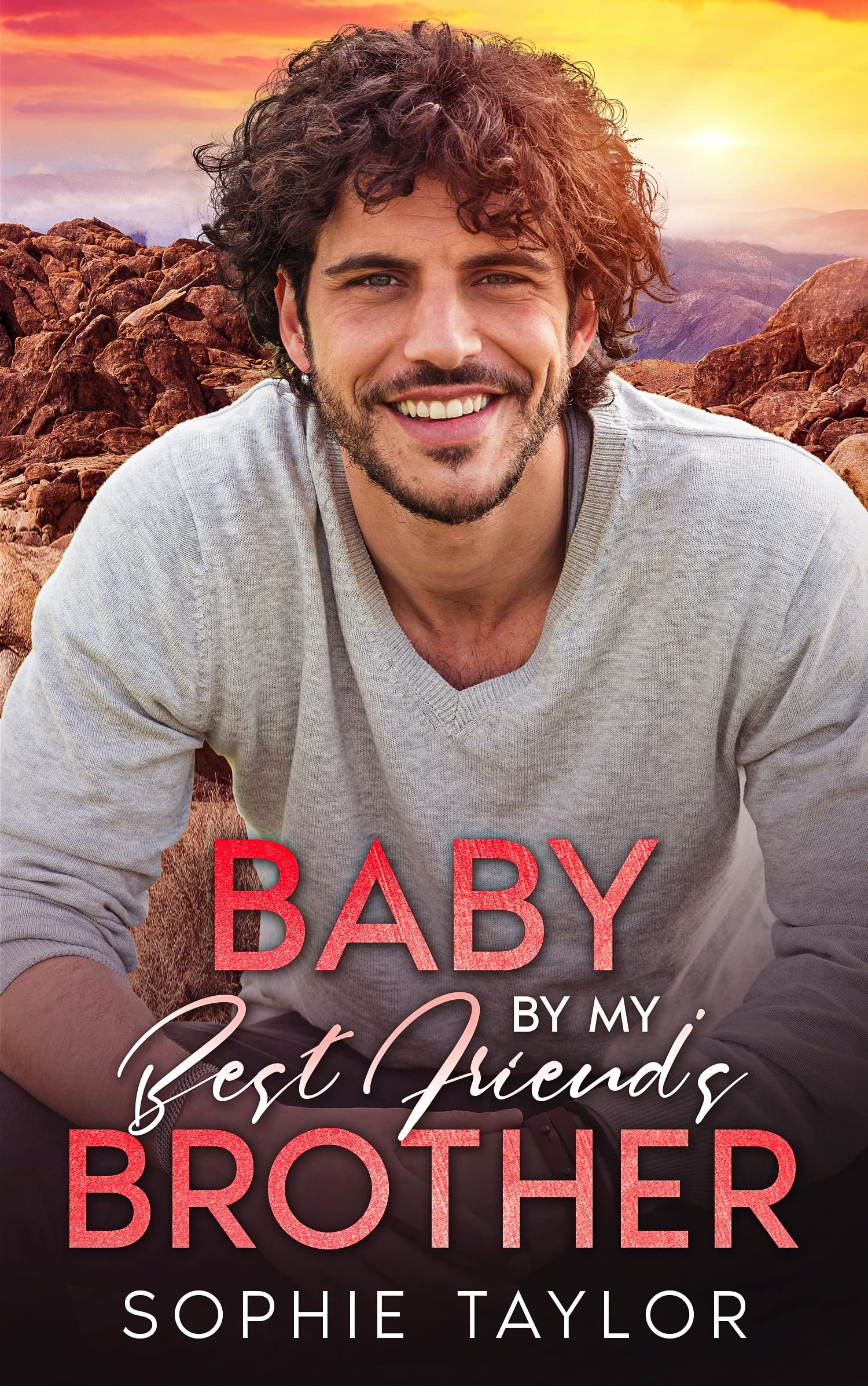 Baby by My Best Friend's Brother by Sophie Taylor | Goodreads