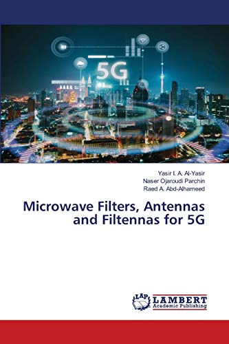 Microwave Filters, Antennas and Filtennas for 5G by Yasir I. A. Al ...