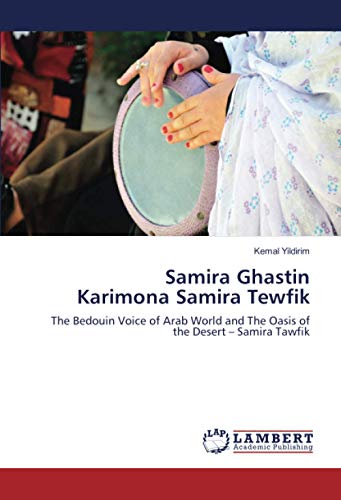Samira Ghastin Karimona Samira Tewfik: The Bedouin Voice of Arab World ...