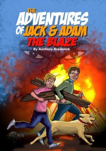 The Adventures of Jack and Adam THE BLAZE by Anthony Broderick | Goodreads