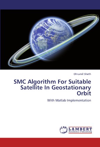 SMC Algorithm For Suitable Satellite In Geostationary Orbit: With ...