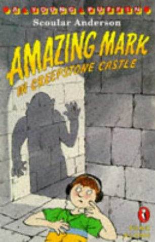 Amazing Mark in Creepstone Castle by Anderson Scoular | Goodreads