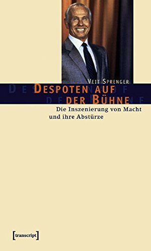 Despoten auf der Bühne: Die Inszenierung von Macht und ihre Abstürze by ...