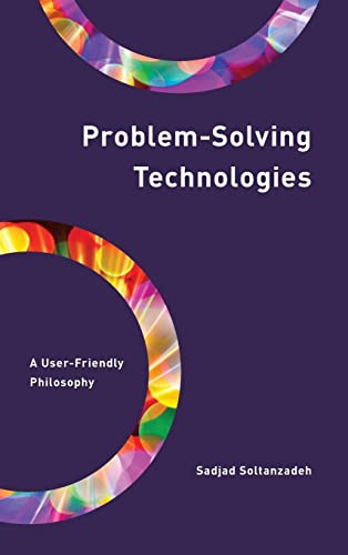 Problem-Solving Technologies: A User-Friendly Philosophy by Sadjad ...