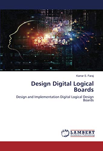 Design Digital Logical Boards: Design and Implementation Digital ...