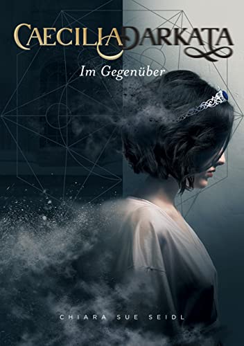 Caecilia Darkata: Im Gegenüber (German Edition) by Chiara Sue Seidl ...