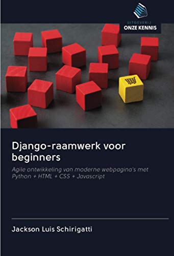 Django-raamwerk voor beginners: Agile ontwikkeling van moderne ...