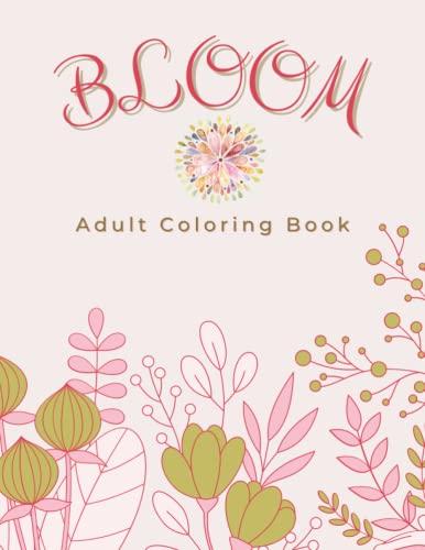 Bloom Adult Coloring Book: Easy Flower Coloring Book for Adult ...