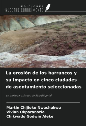 La erosión de los barrancos y su impacto en cinco ciudades de ...