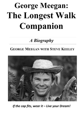 George Meegan: The Longest Walk Companion, A Biography by George Meegan ...