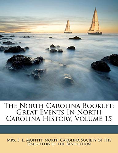 The North Carolina Booklet: Great Events In North Carolina History ...