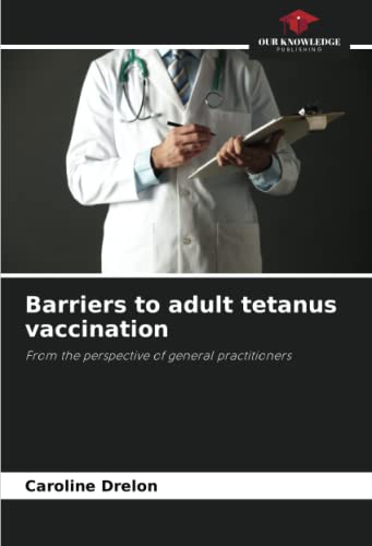 Barriers to adult tetanus vaccination: From the perspective of general ...