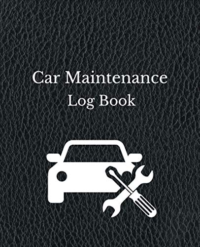 Car Maintenance Log Book: Vehicle and Automobile service and oil change ...