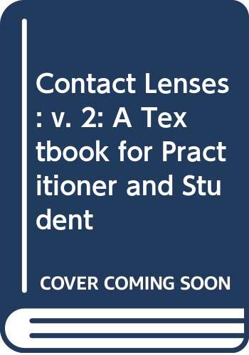 Contact Lenses: v. 2: A Textbook for Practitioner and Student by ...