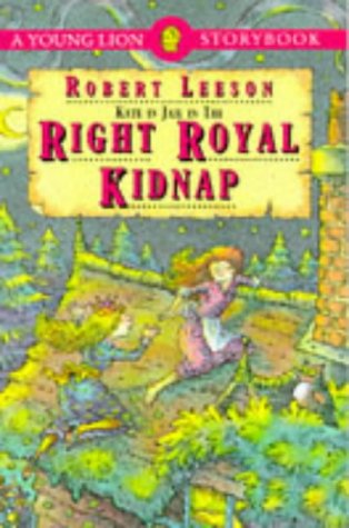 Right Royal Kidnap (Young Lion Storybooks) by Robert Leeson | Goodreads