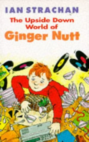 The Upside Down World of Ginger Nutt by Ian Strachan | Goodreads