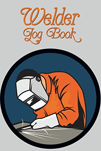 Welding Log Book: Some People Call Me a Welder the Most Important Call ...